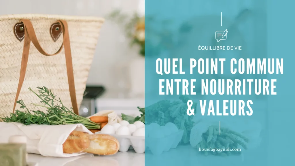 Quel est le point commun entre la nourriture & nos valeurs